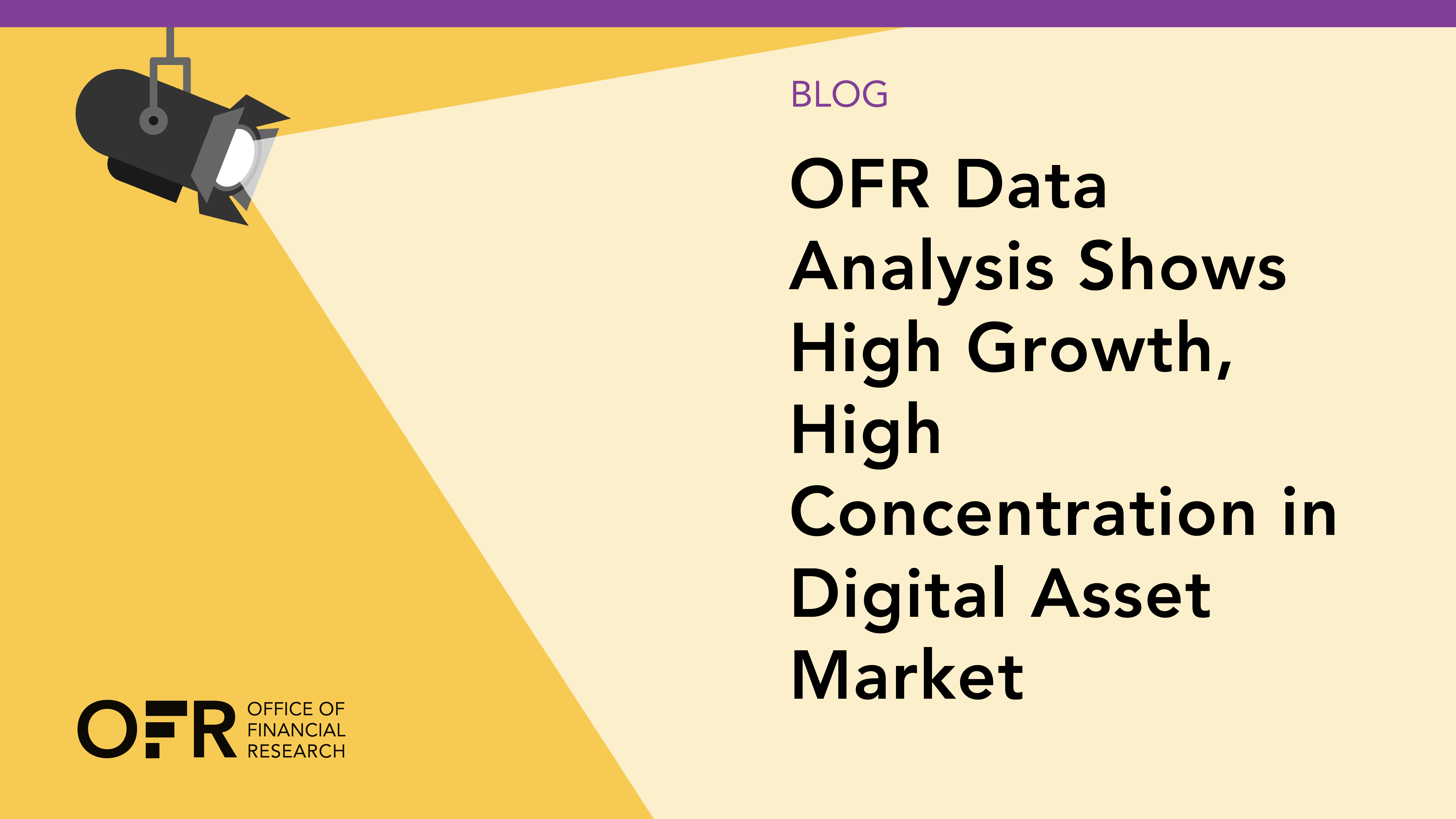 OFR Data Analysis Shows High Growth, High Concentration in Digital ...